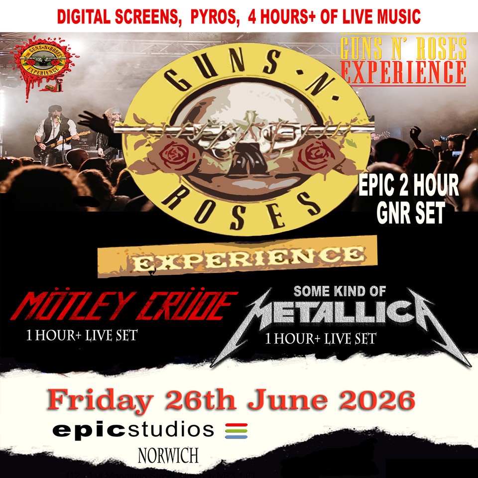 The Guns N' Roses Experience + Motley Crude + Some Kind Of Metallica